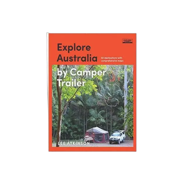 Explore Australia Travel Book Explore Australia by Camper Trailer ...